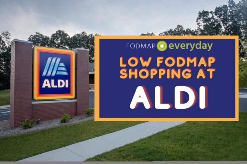 Low FODMAP Shopping At ALDI - FODMAP Everyday